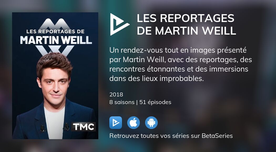 Regarder Les Reportages de Martin Weill streaming