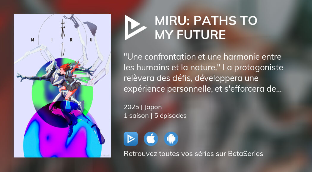 Regarder MIRU: Paths to My Future streaming