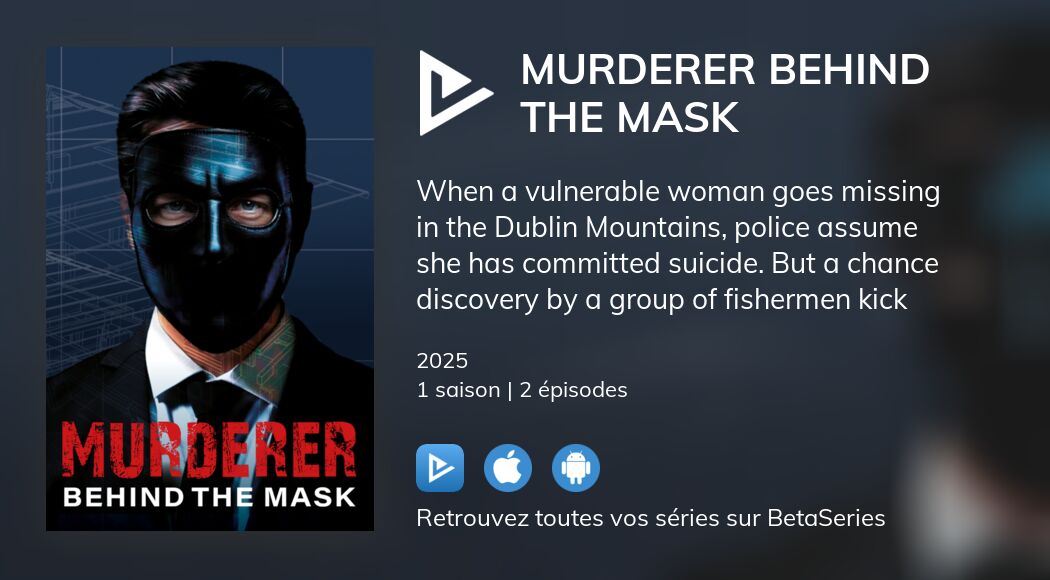 Regarder Murderer Behind the Mask streaming