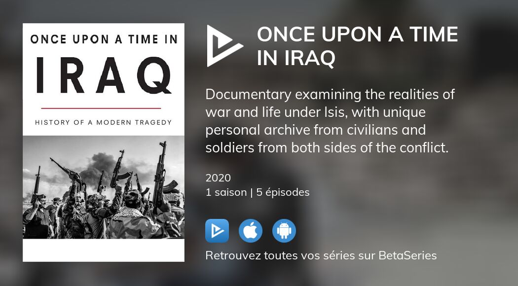 Regarder Once Upon a Time in Iraq streaming