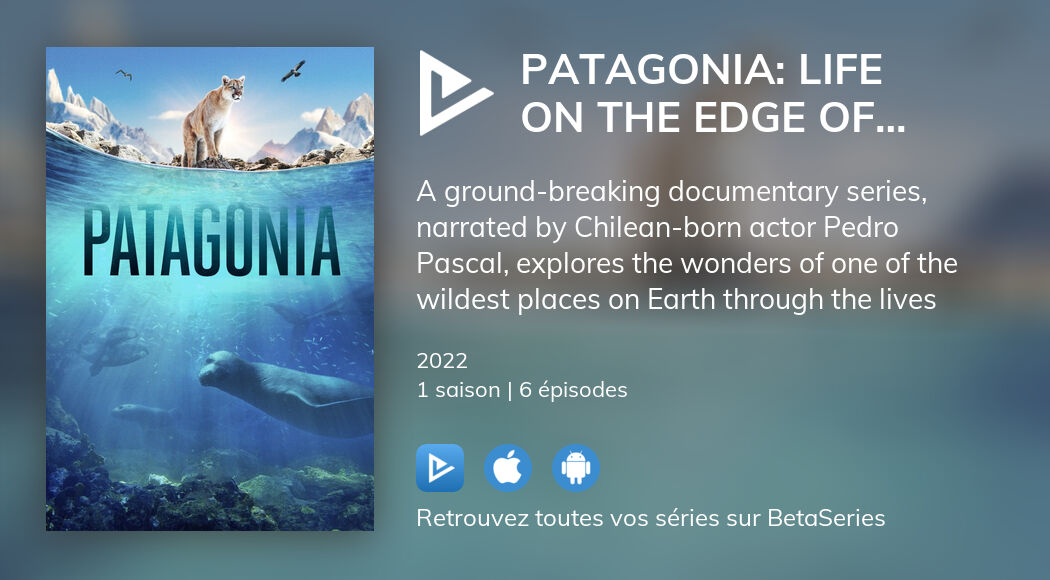 Regarder Patagonia: Life on the Edge of the World streaming