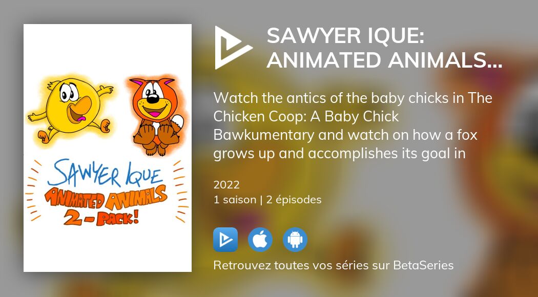 Regarder Sawyer Ique: Animated Animals 2-Pack streaming