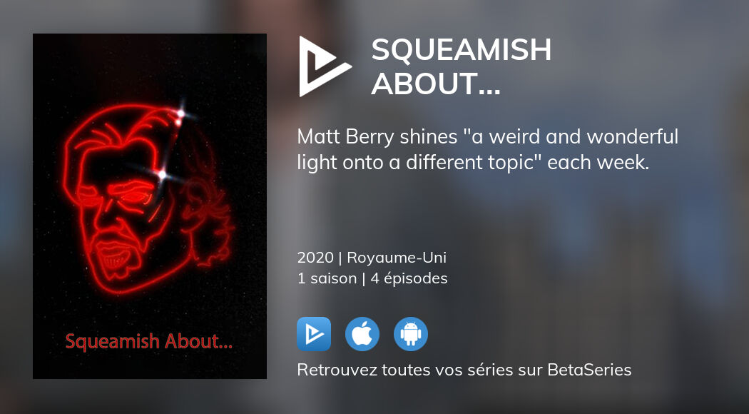 Regarder Squeamish About... streaming