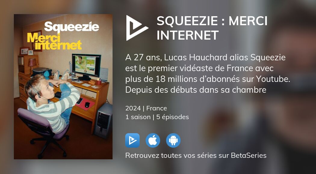 Vidéo : Voir la série Squeezie : Merci Internet en streaming légal complet