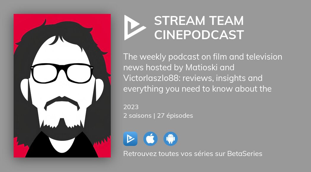 Regarder Stream Team Cinepodcast streaming