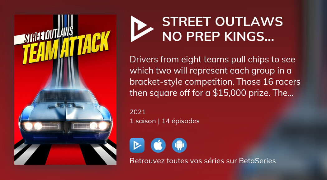 Regarder Street Outlaws No Prep Kings Team Attack streaming