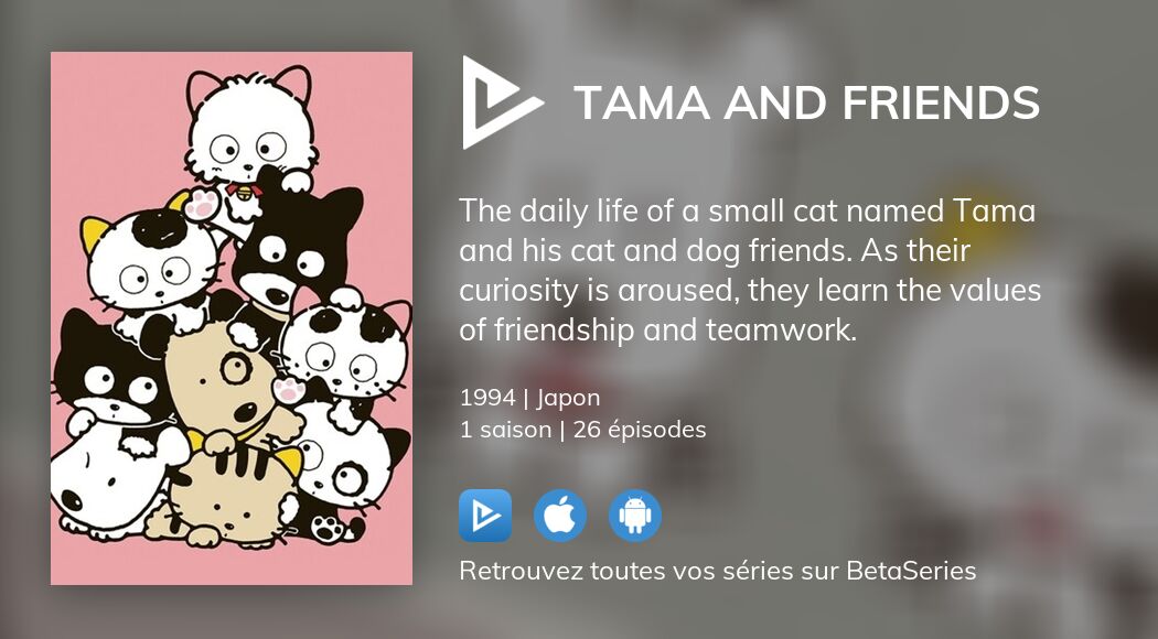 Regarder Tama and Friends streaming