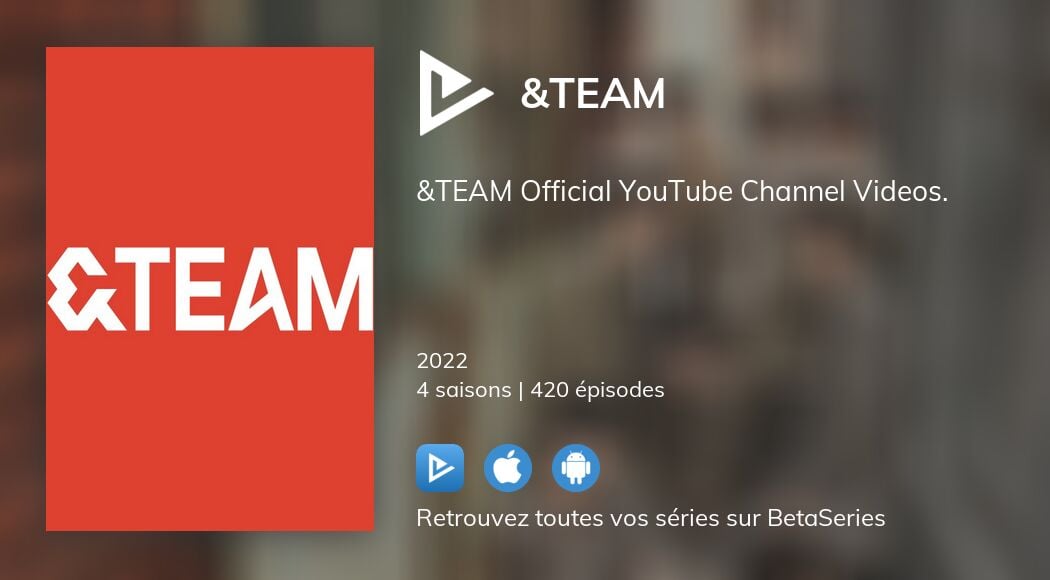 Regarder &TEAM streaming