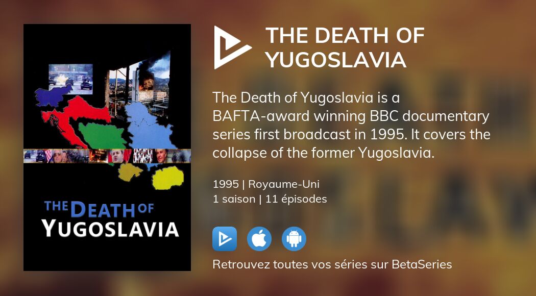 Regarder The Death of Yugoslavia streaming