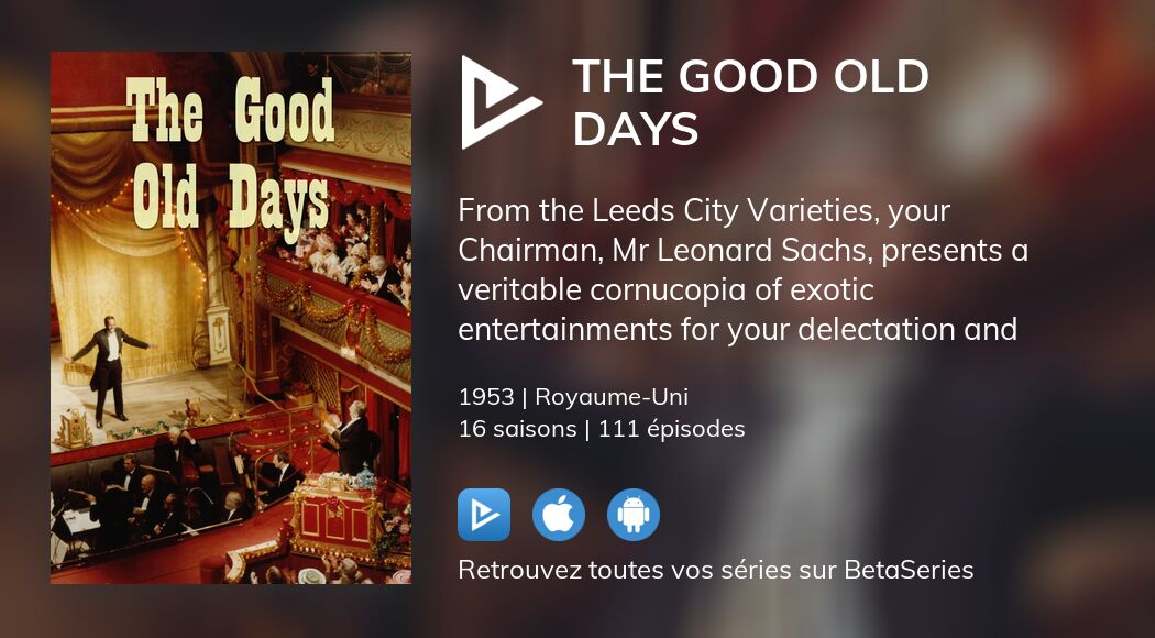 Regarder The Good Old Days streaming