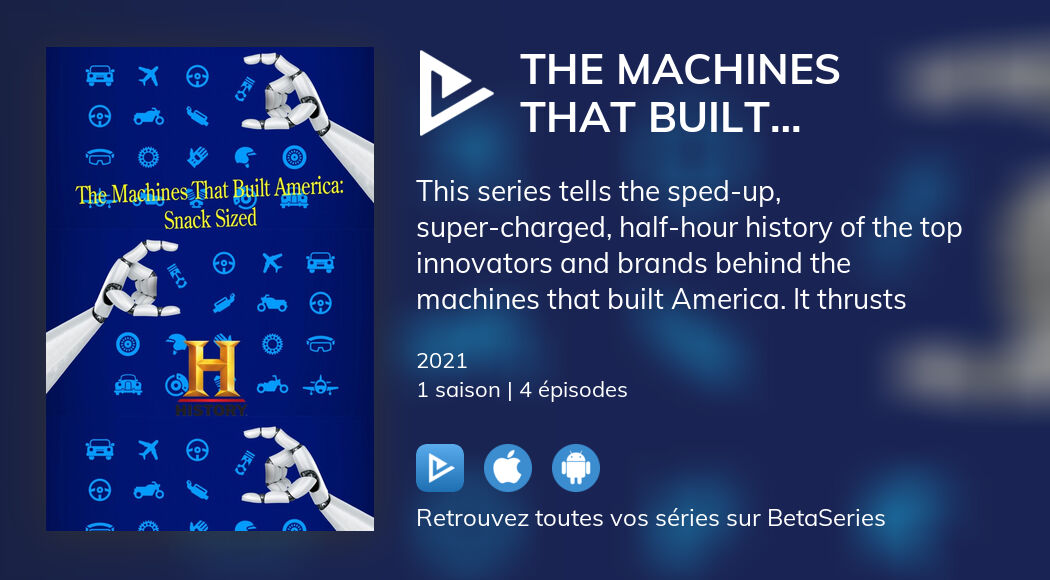 Regarder The Machines That Built America: Snack Sized streaming