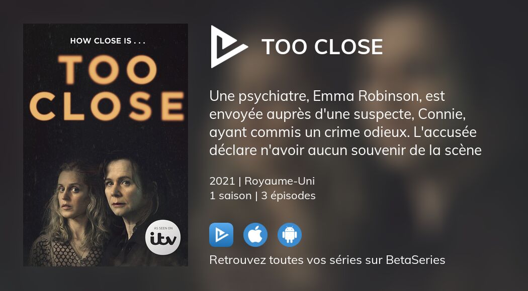 Regarder Too Close streaming