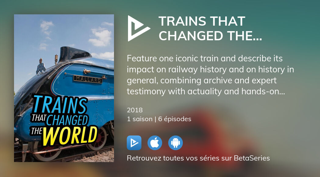 Regarder Trains That Changed the World streaming