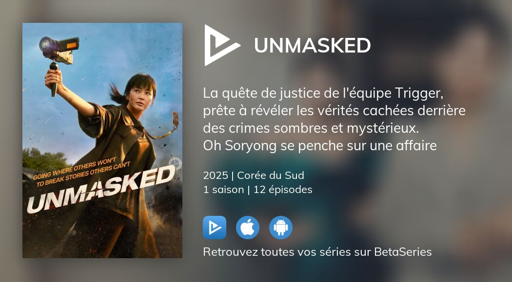 Regarder Unmasked streaming