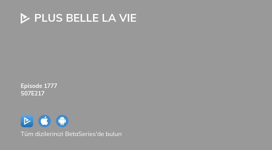 Plus belle la vie sezon 7 bölüm 217 akışını izleyin