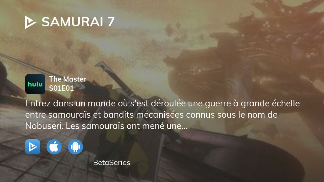 Де дивитися Samurai 7 сезон 1 епізод 1 повну версію? | BetaSeries.com