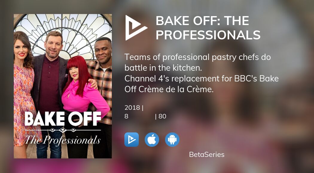 Де дивитися серіал Bake Off: The Professionals онлайн? | BetaSeries.com