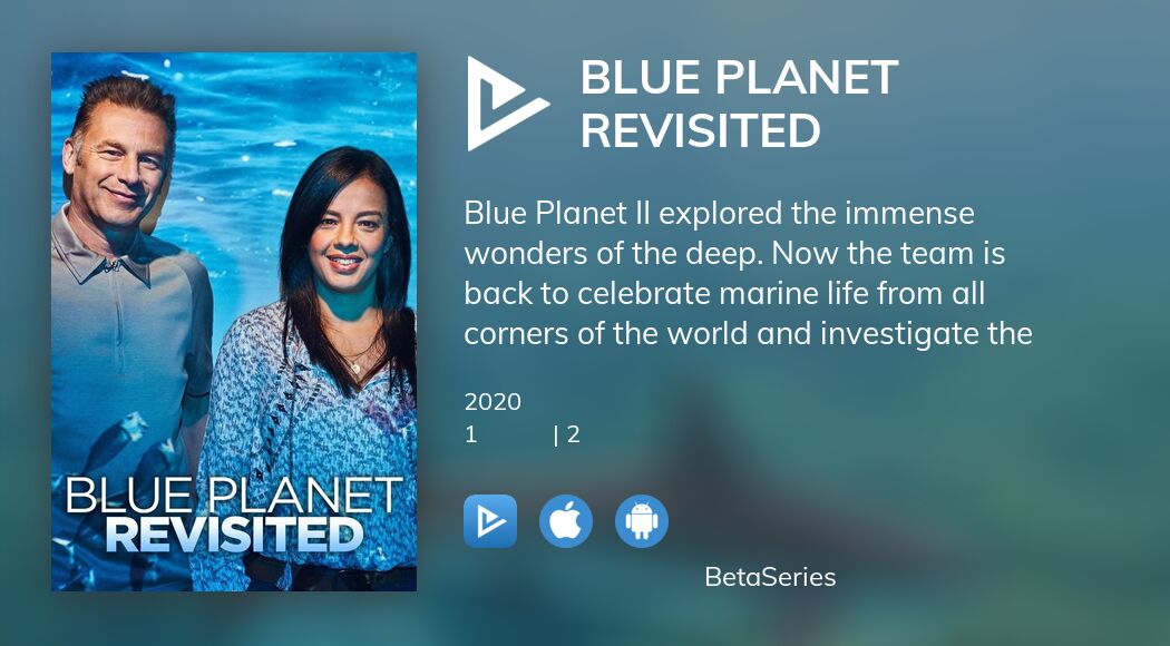 Де дивитися серіал Blue Planet Revisited онлайн? | BetaSeries.com
