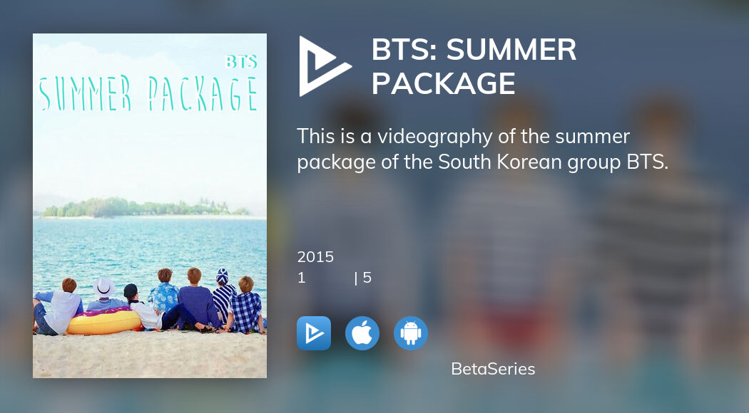 Де дивитися серіал BTS: Summer Package онлайн? | BetaSeries.com