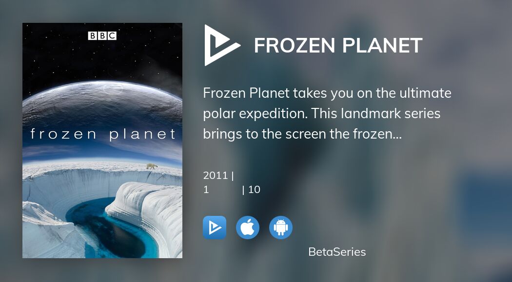 Де дивитися серіал Frozen Planet онлайн? | BetaSeries.com
