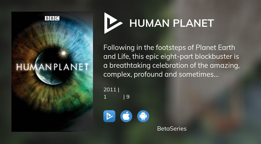 Де дивитися серіал Human Planet онлайн? | BetaSeries.com