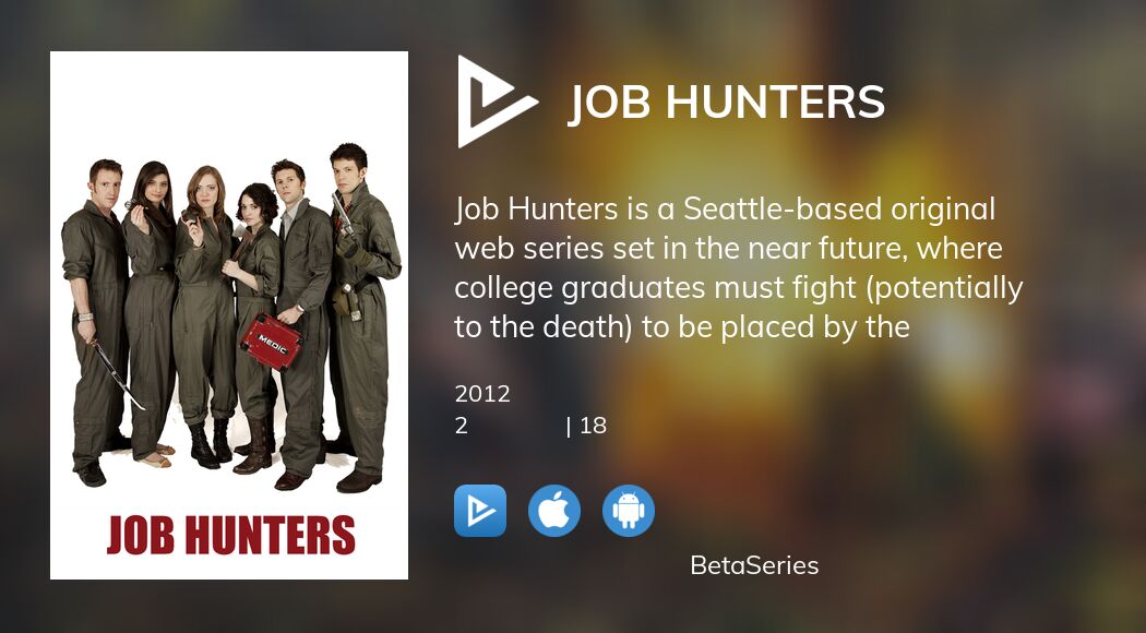 Де дивитися серіал Job Hunters онлайн? | BetaSeries.com