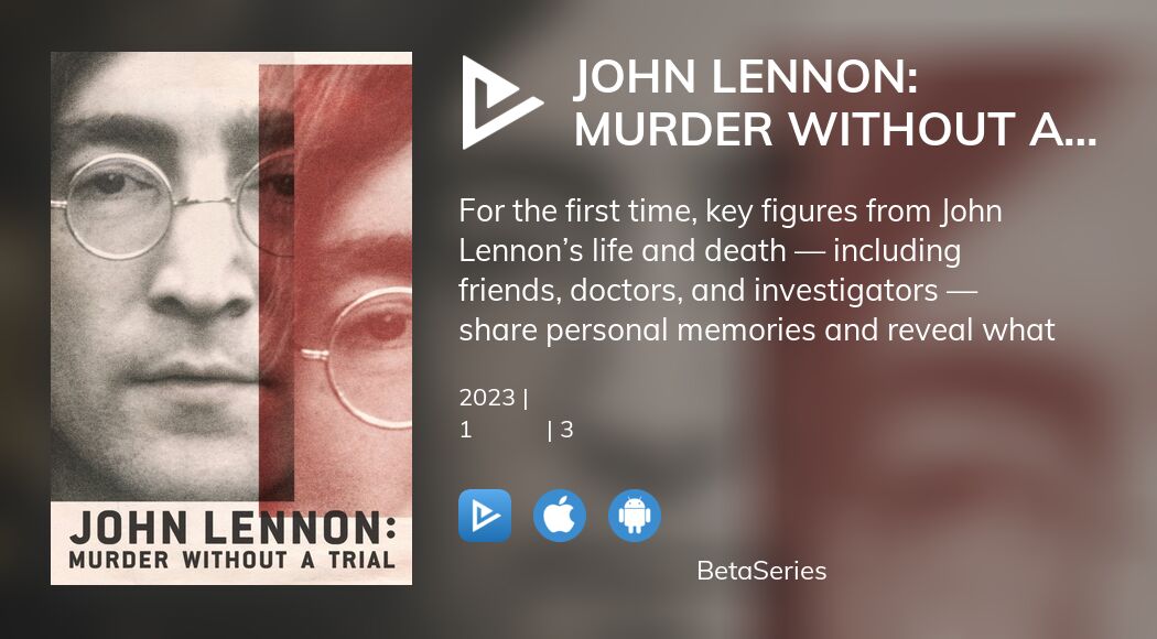 Дивіться трансляцію John Lennon: Murder Without a Trial