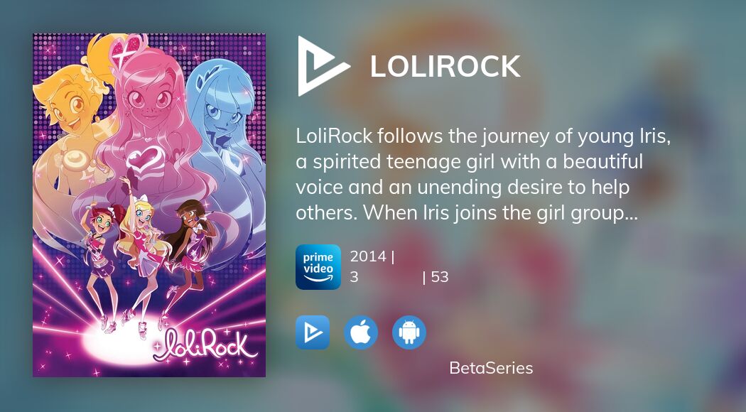 Де дивитися серіал LoliRock онлайн? | BetaSeries.com