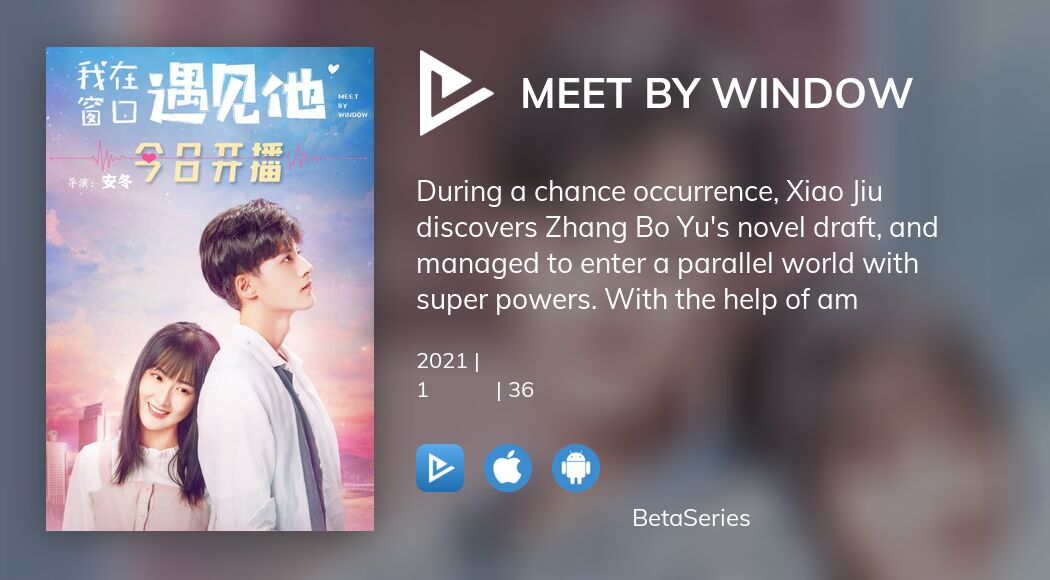 Де дивитися серіал Meet By Window онлайн? | BetaSeries.com