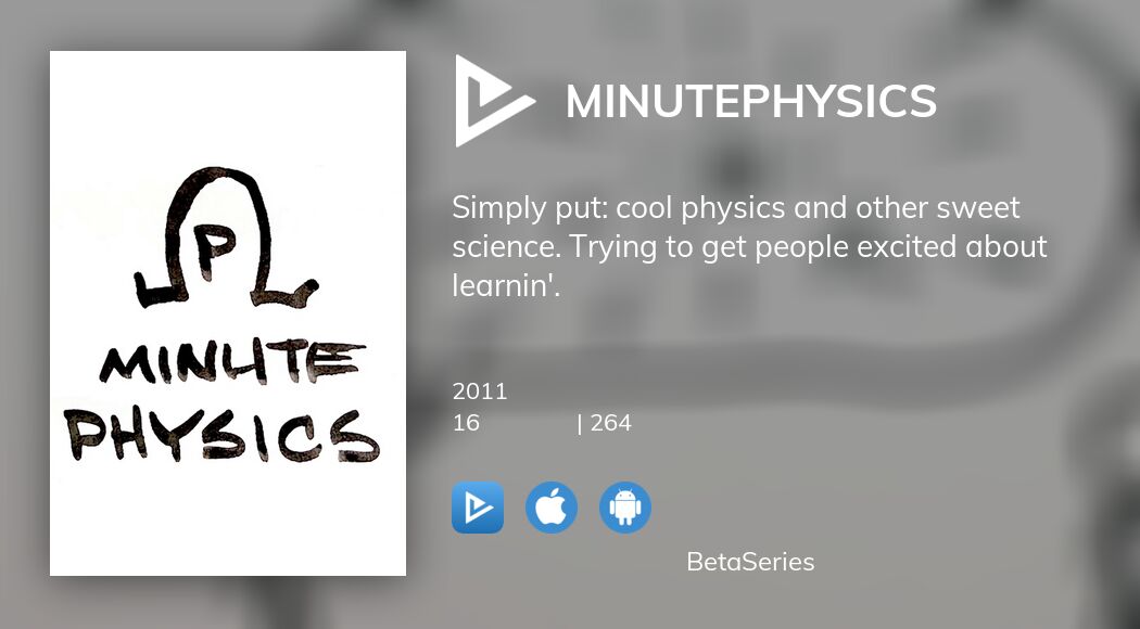 Де дивитися серіал MinutePhysics онлайн? | BetaSeries.com