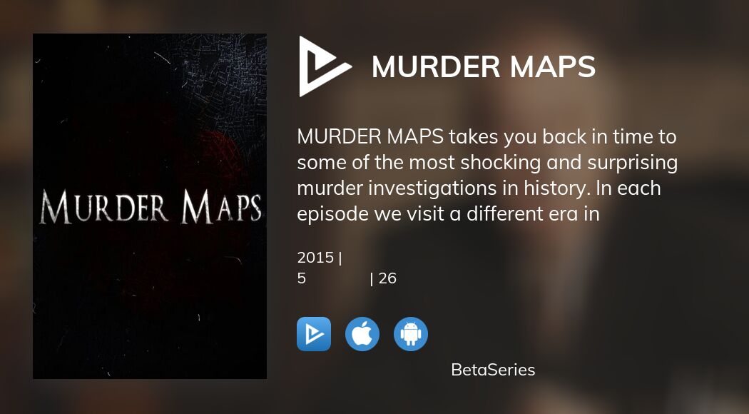 Де дивитися серіал Murder Maps онлайн? | BetaSeries.com