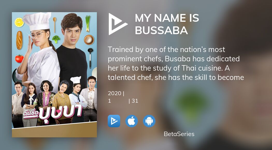 Де дивитися серіал My Name is Bussaba онлайн? | BetaSeries.com
