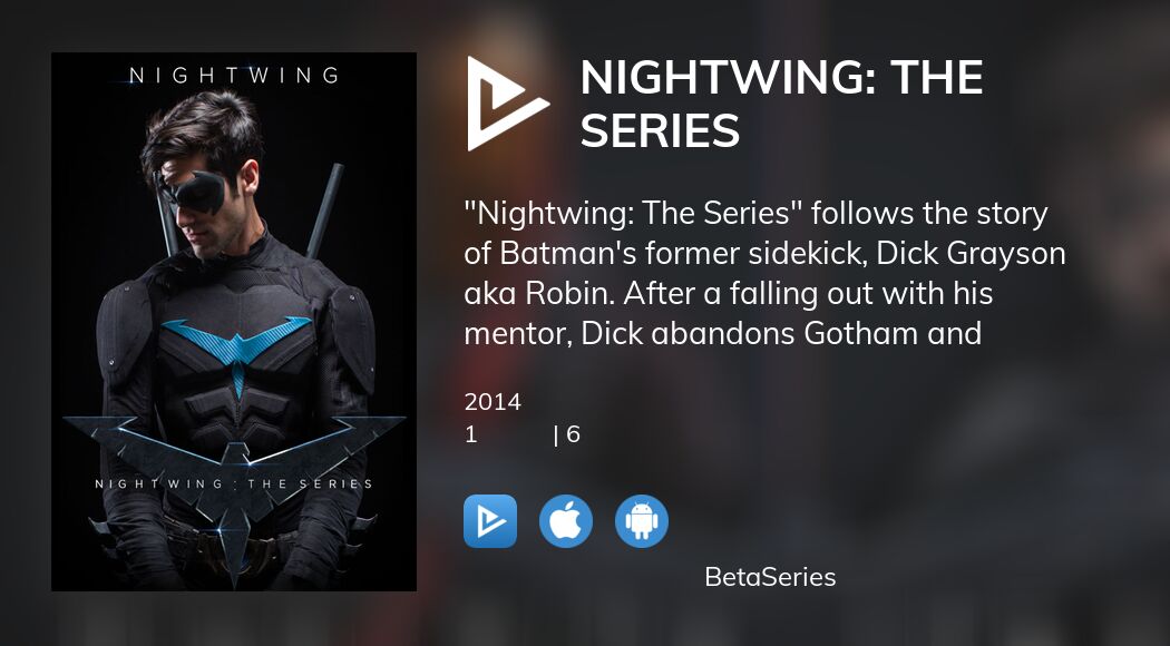 Де дивитися серіал Nightwing: The Series онлайн? | BetaSeries.com