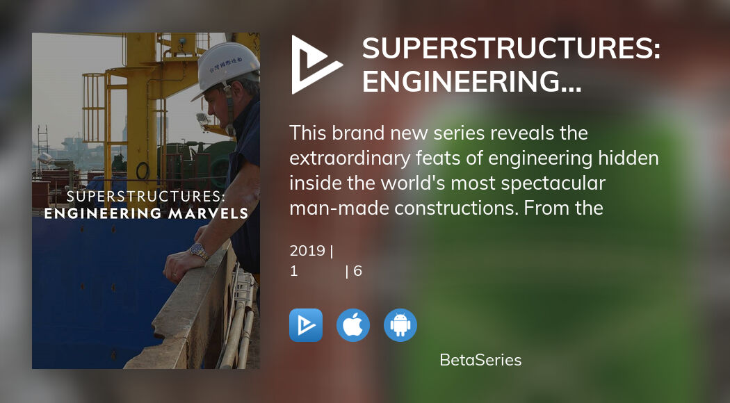 Де дивитися серіал Superstructures: Engineering Marvels онлайн ...