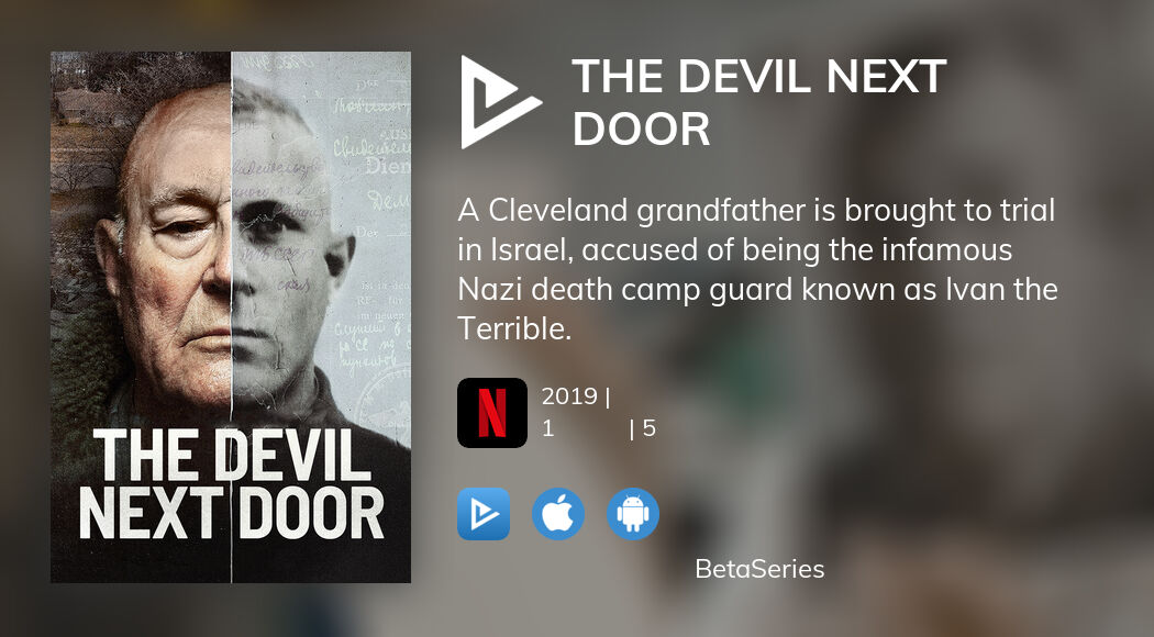 Де дивитися серіал The Devil Next Door онлайн? | BetaSeries.com
