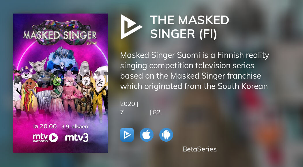 Де дивитися серіал The Masked Singer (FI) онлайн? | BetaSeries.com