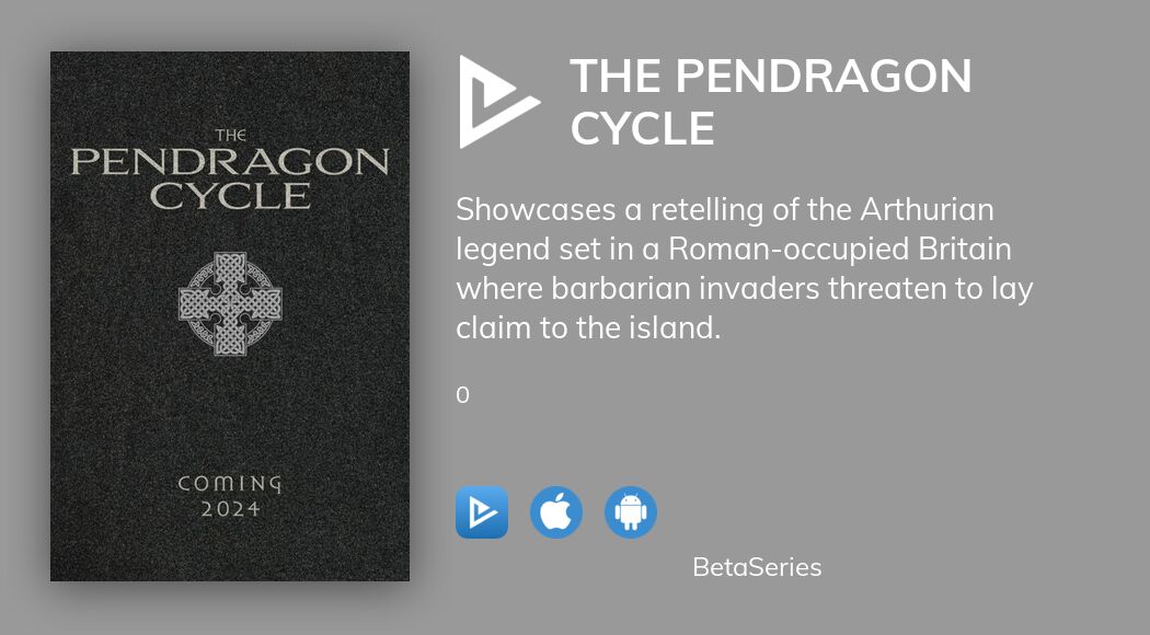 Де дивитися серіал The Pendragon Cycle онлайн? | BetaSeries.com