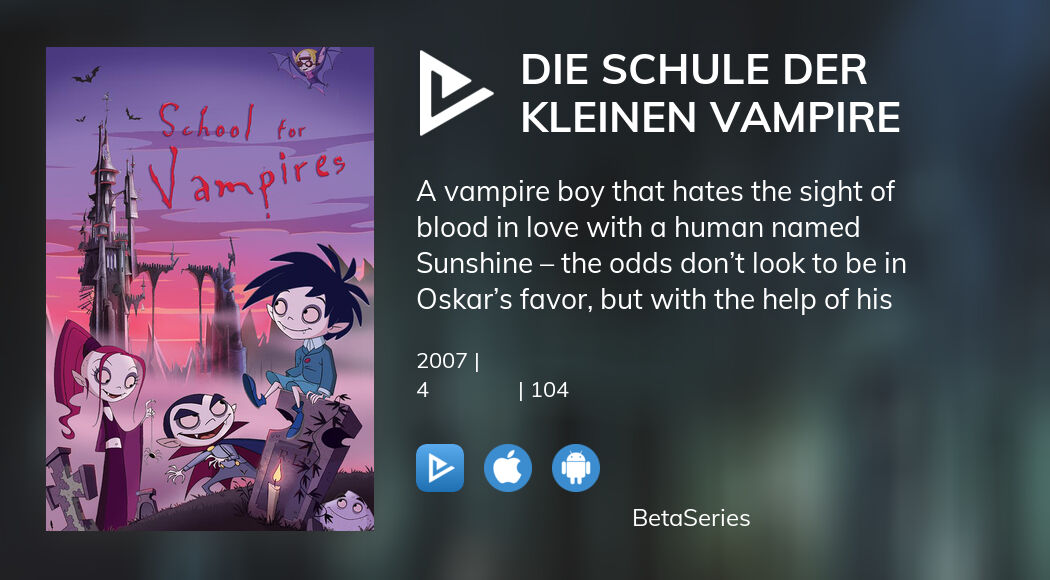 Де дивитися серіал The School for Vampires онлайн? | BetaSeries.com