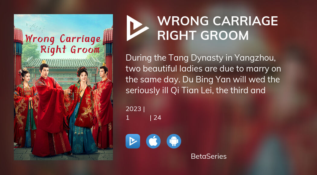 Де дивитися серіал Wrong Carriage Right Groom онлайн? | BetaSeries.com